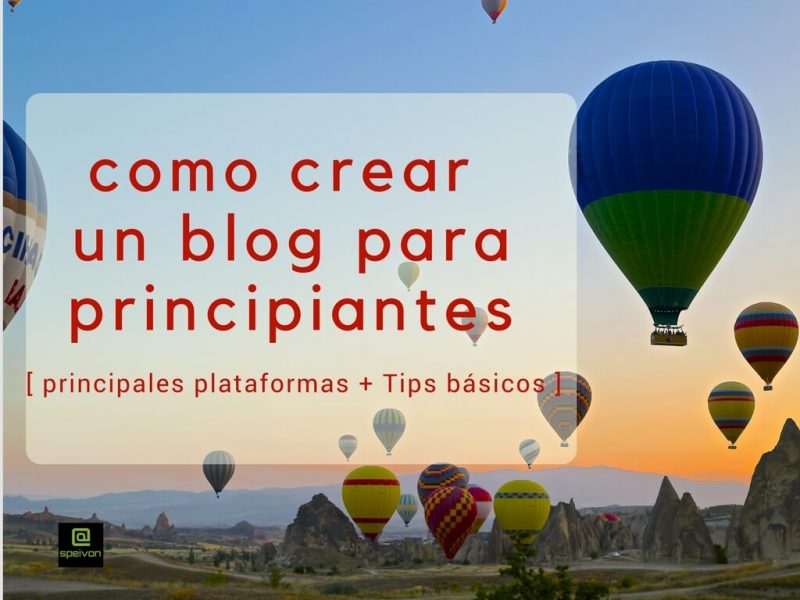 Como crear un Blog para principiantes [Plataformas+Tips esenciales]